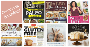 Cookbook Roundup: The latest in Paleo, Grain Free, and Gluten Free ...